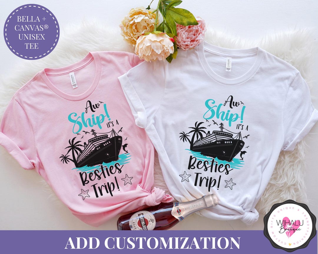 Besties Cruise Shirt 2025 Aw Ship It's a Besties Trip Friends Cruise ...