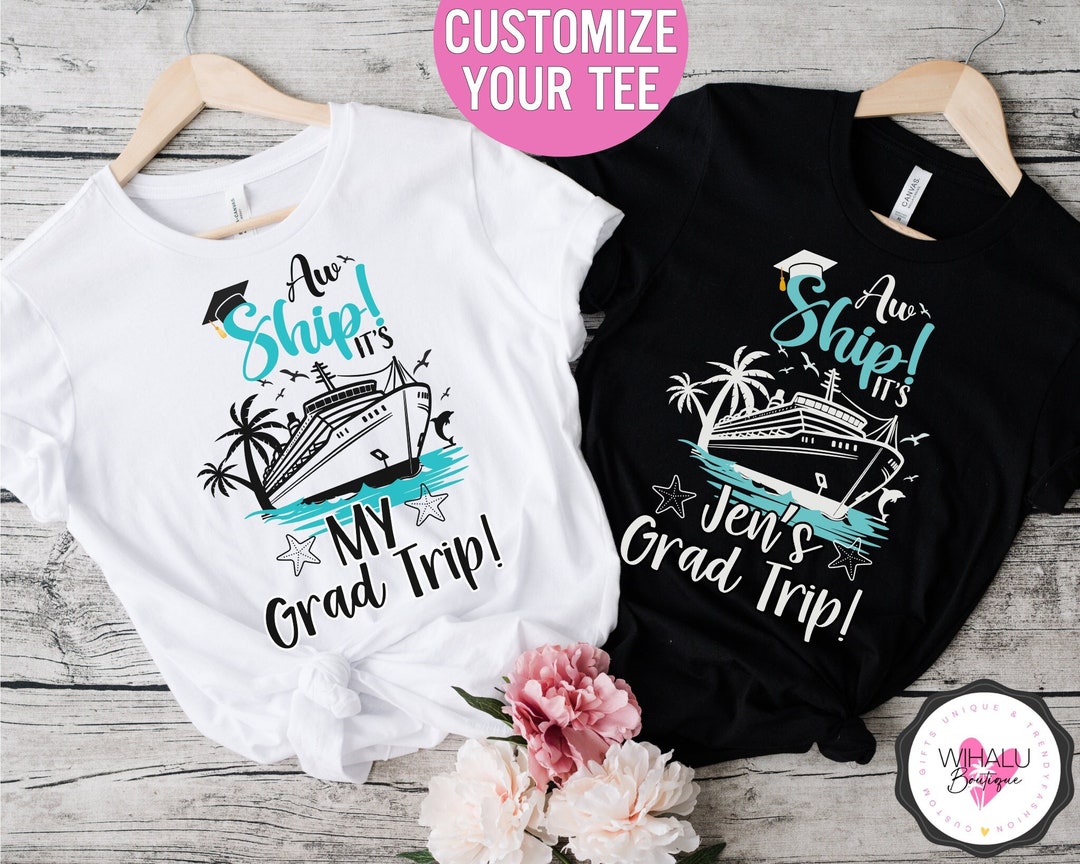 Aw Ship Grad Trip Shirt Custom Graduation Cruise Tee Class of 2025 ...