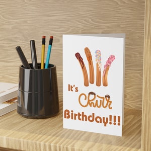 It's Churr Birthday! - Churro Design - Happy Birthday Card - Birthday ...