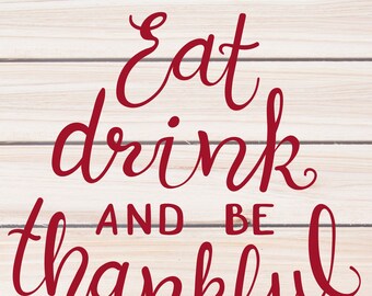 Eat Drink and Be Thankful Svg Cutting File Thanksgiving Graphic INSTANT ...