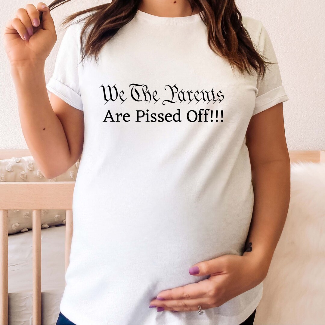 We the Parents Are Pissed Shirt, Save Our Children, We the People Are ...