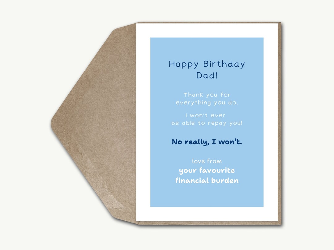 Personalised Funny Birthday Card Dad Favourite Financial Burden Won't ...