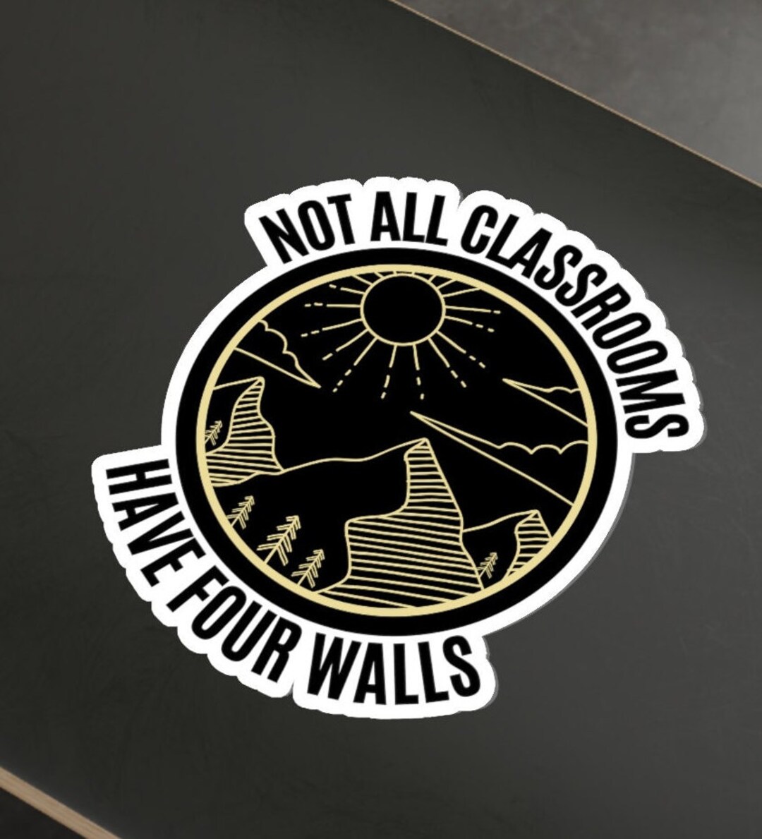 Not All Classrooms Have Four Walls Homeschool/world Schooler Die-cut ...