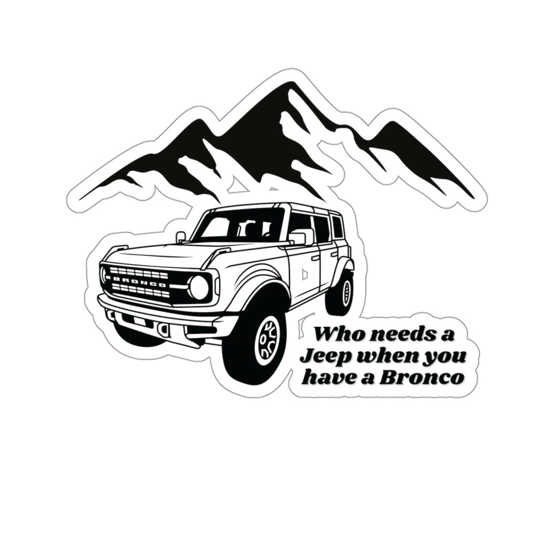 Bronco Kiss-cut Stickers, Bronco Sticker, Ford Bronco, Sasquatch, Not a ...