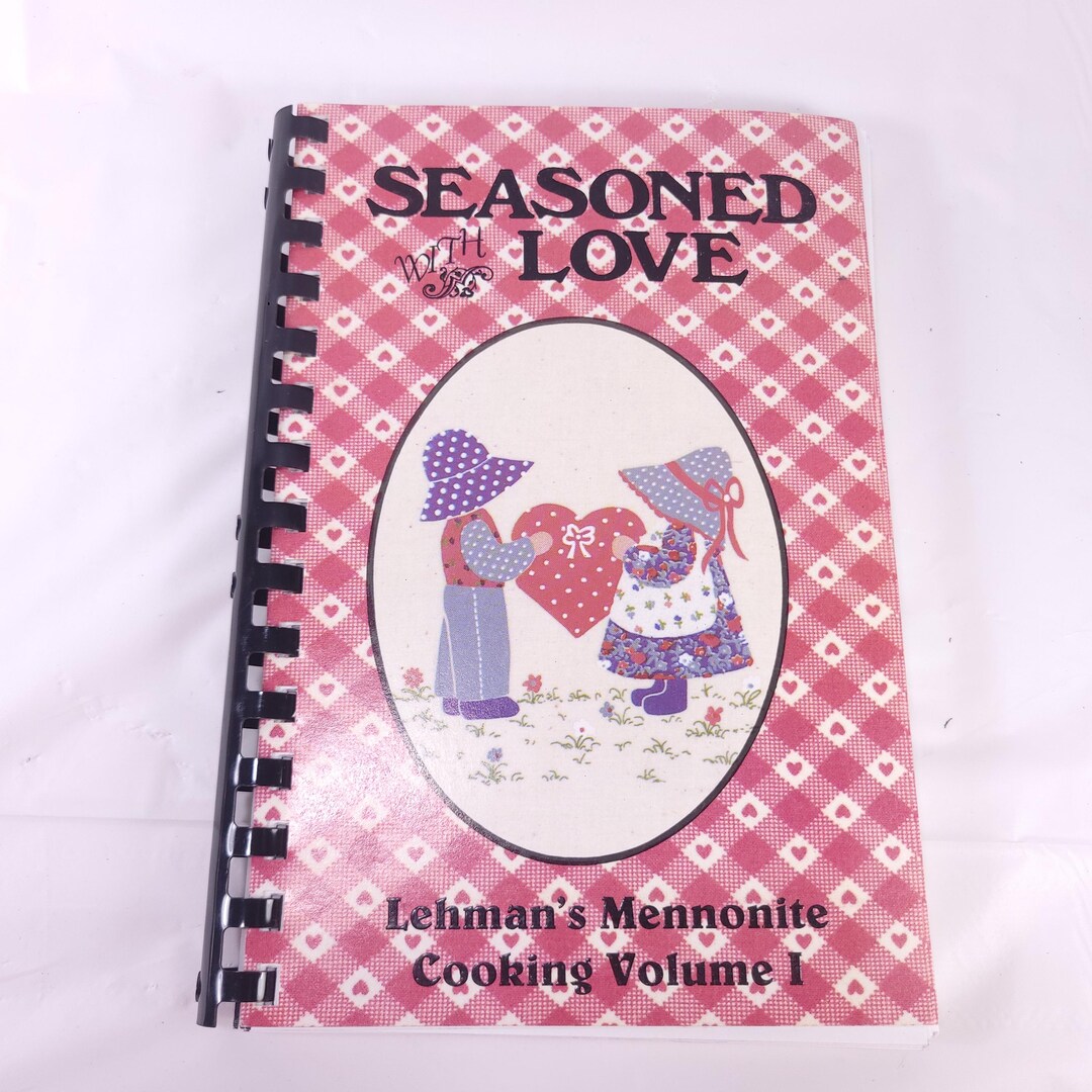 Seasoned With Love Lehman's Mennonite Cooking Volume I Vintage Cookbook ...