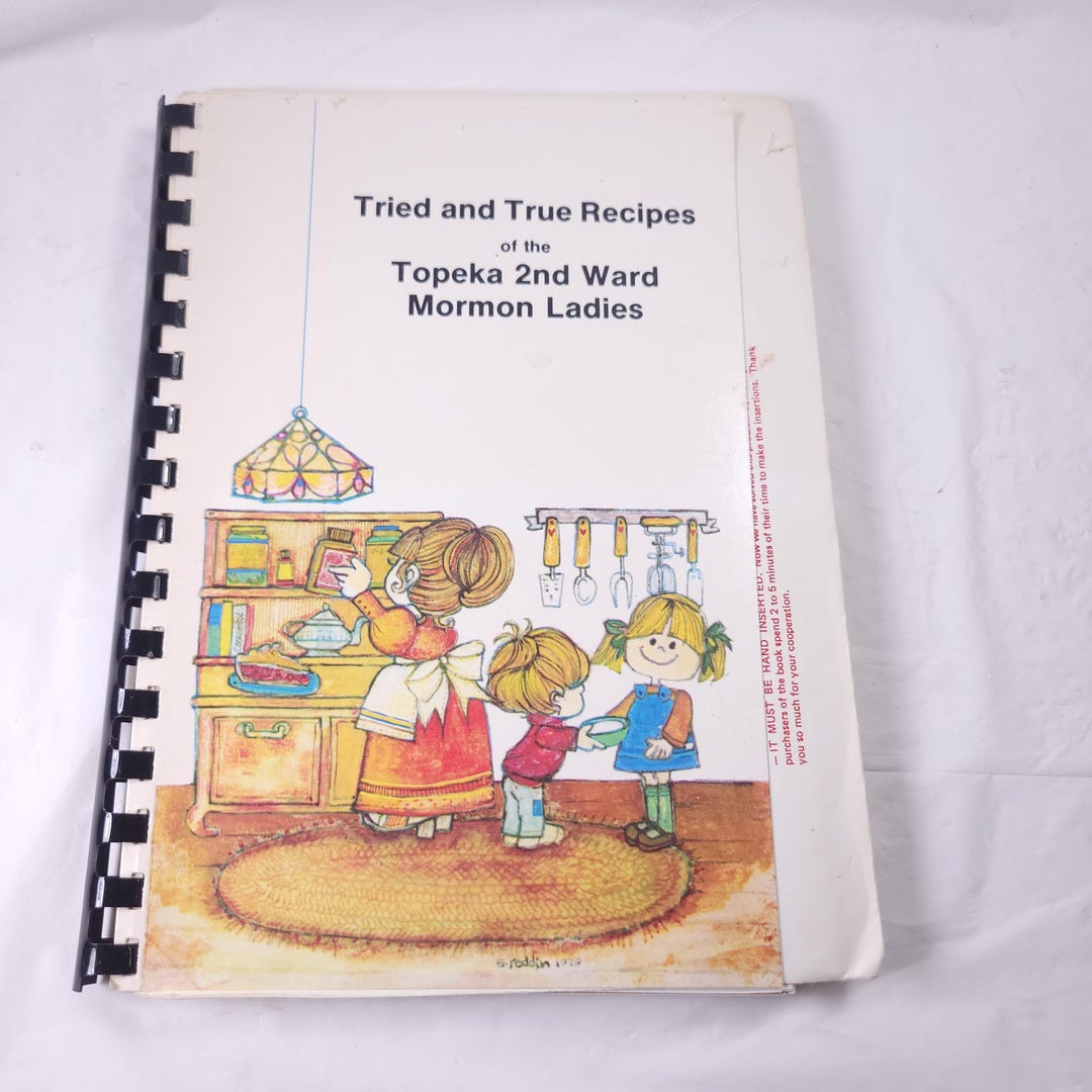 Tried and True Recipes of the Topeka 2nd Ward Mormon Ladies Cookbook ...