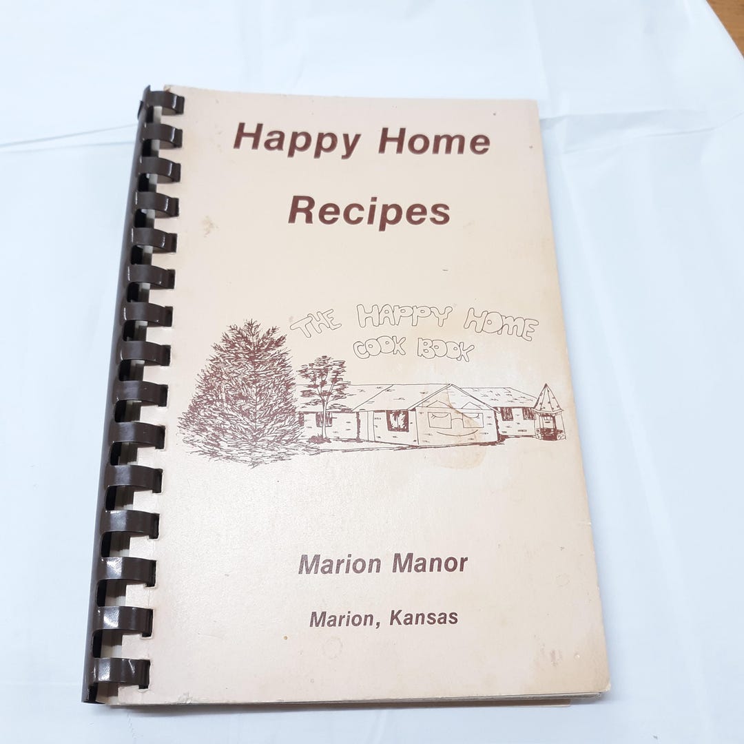 Happy Home Recipes Marion Manor Marion Kansas Vintage Recipe Cookbook ...