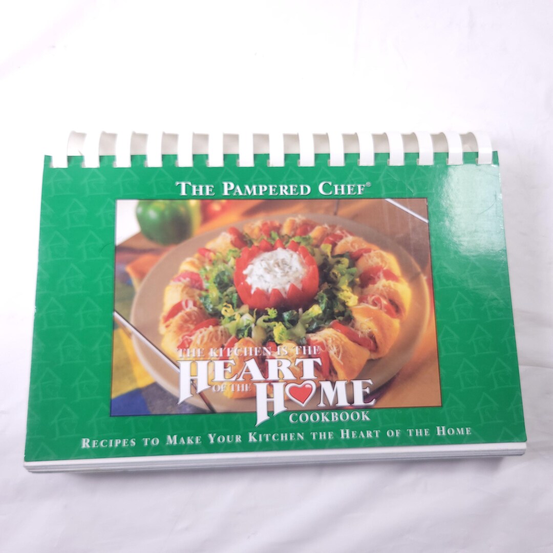 The Pampered Chef the Kitchen is the Heart of the Home Cookbook 1999 ...