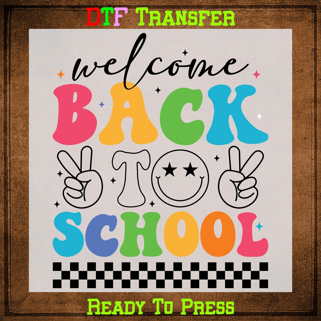 Welcome Back To School Dtf Transfer Ready To Press Kids School Heat
