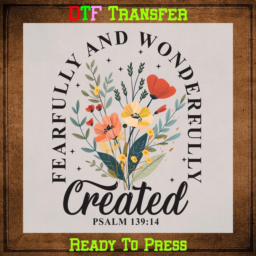 Fearfully and Wonderfully Christian DTF Created Bible Verse DTF ...