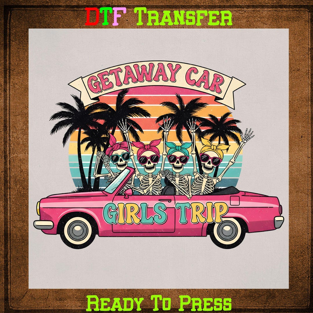 Girls Trip DTF Transfer Ready to Press Skeleton Road Trip Heat Transfer ...