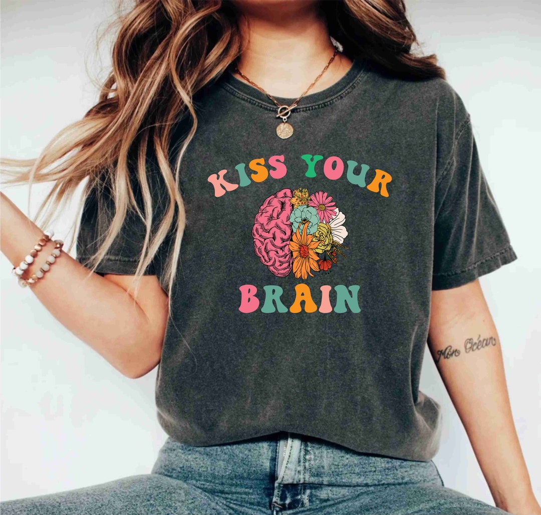 Mental Health Shirt, Kiss Your Brain Shirts, Mental Health Gift ...