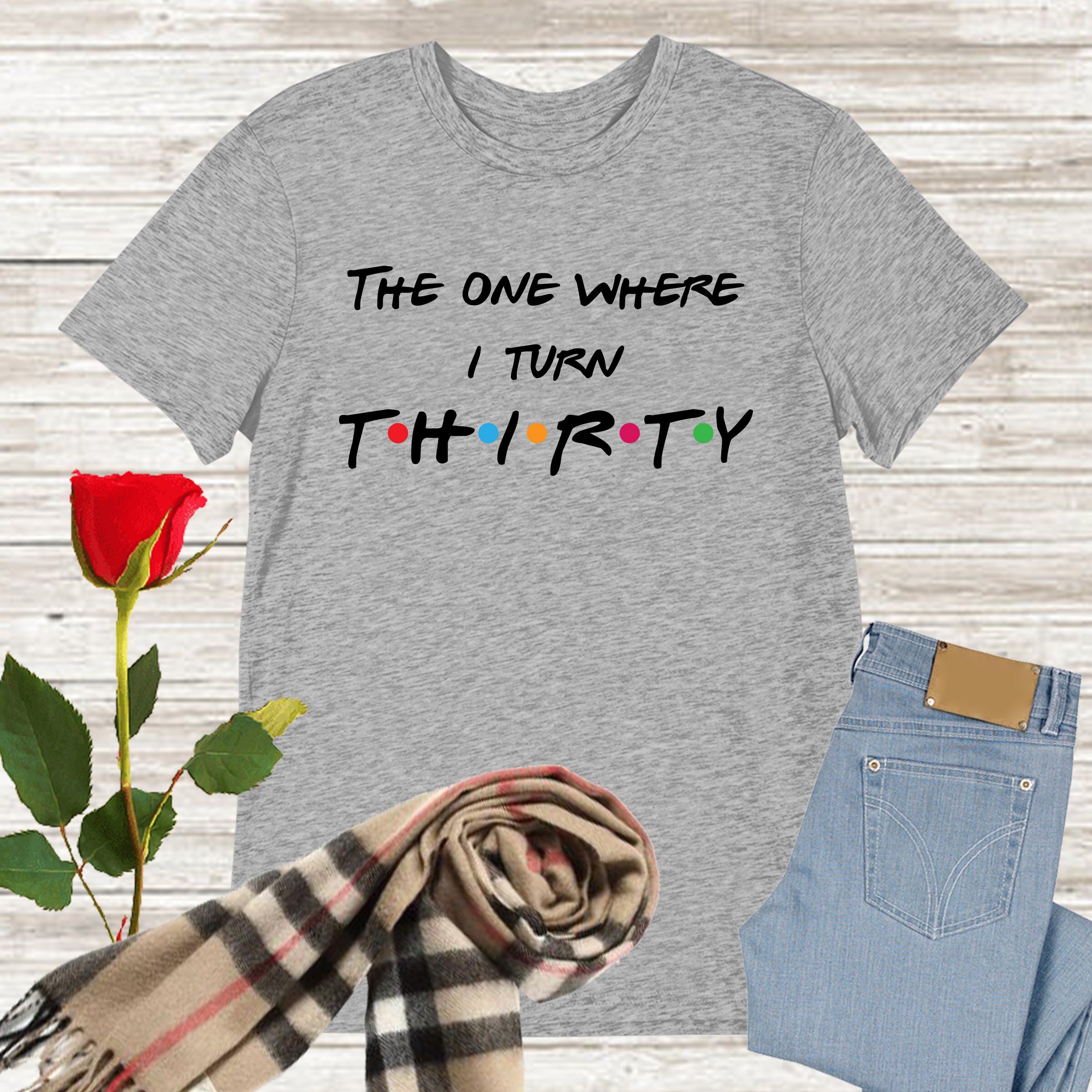 30th Birthday Shirt, the One Where I Turn Thirty Shirt, 30th Birthday ...