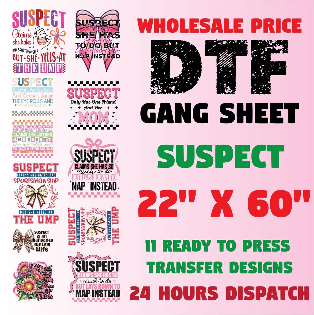 Suspect Premade Gang Sheet, Suspect Claims DTF Transfer Gang Sheet ...