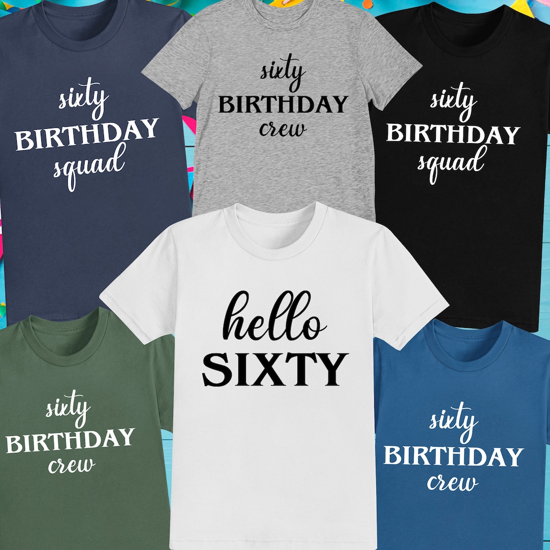 Hello Sixty Shirt, 60th Birthday Shirts, Birthday Group Shirts, 60th ...