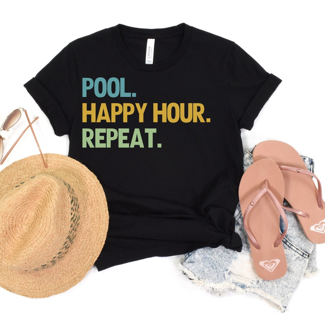 Pool, Happy Hour, Repeat Shirt, Pool Lover T-shirt, Happy Hour Shirt ...