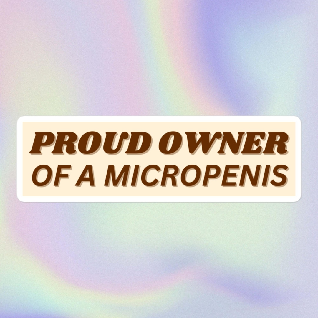 Proud Owner of a Micropenis | Funny Sarcastic Offensive Random Unhinged ...