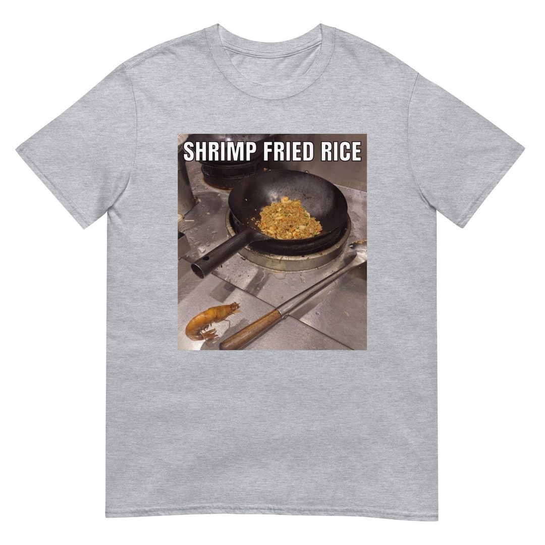 Shrimp Fried Rice Funny Meme Print Short-sleeve Unisex T-shirt - Etsy