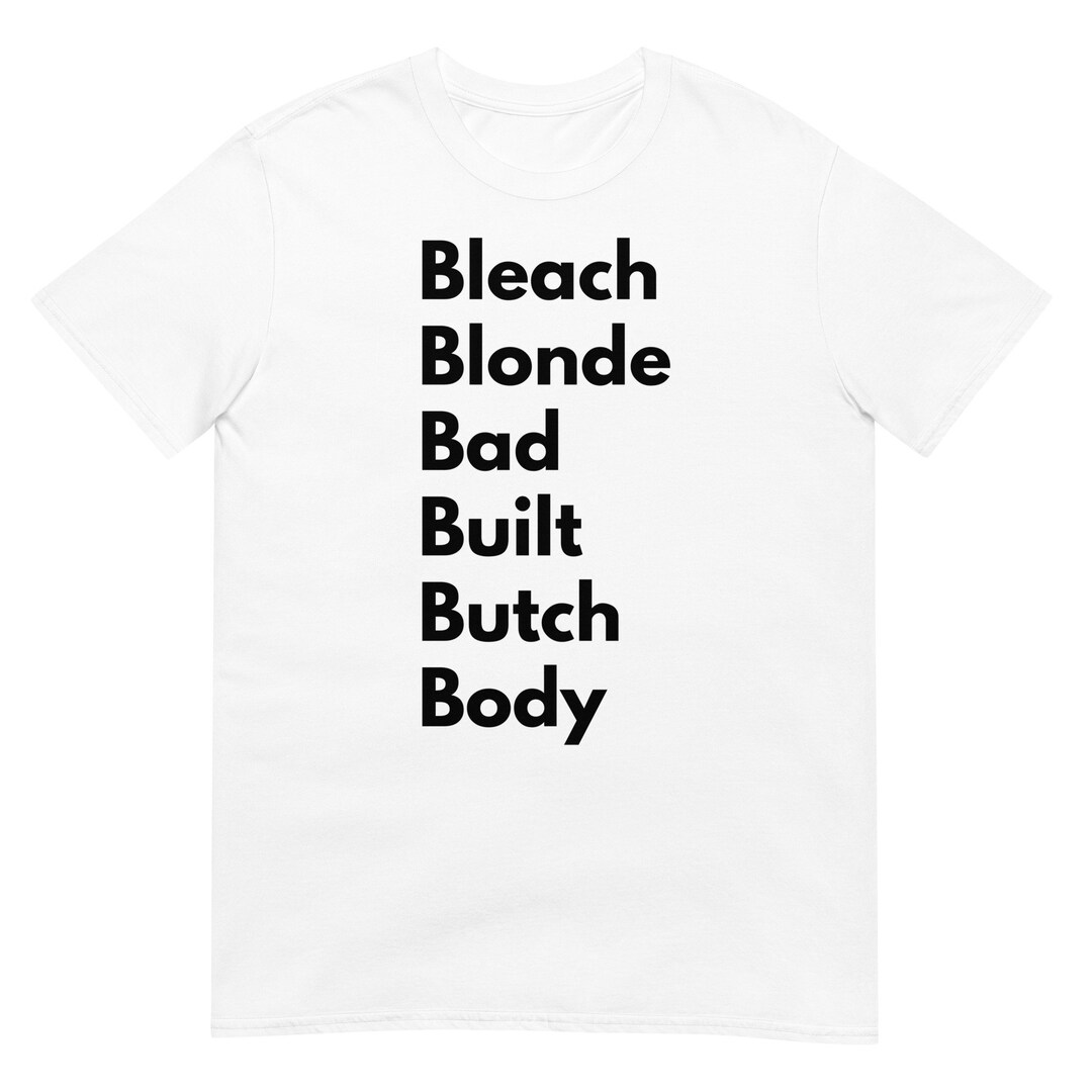 Bleach Blonde Bad Built Butch Body Funny Offensive Sarcastic Political ...