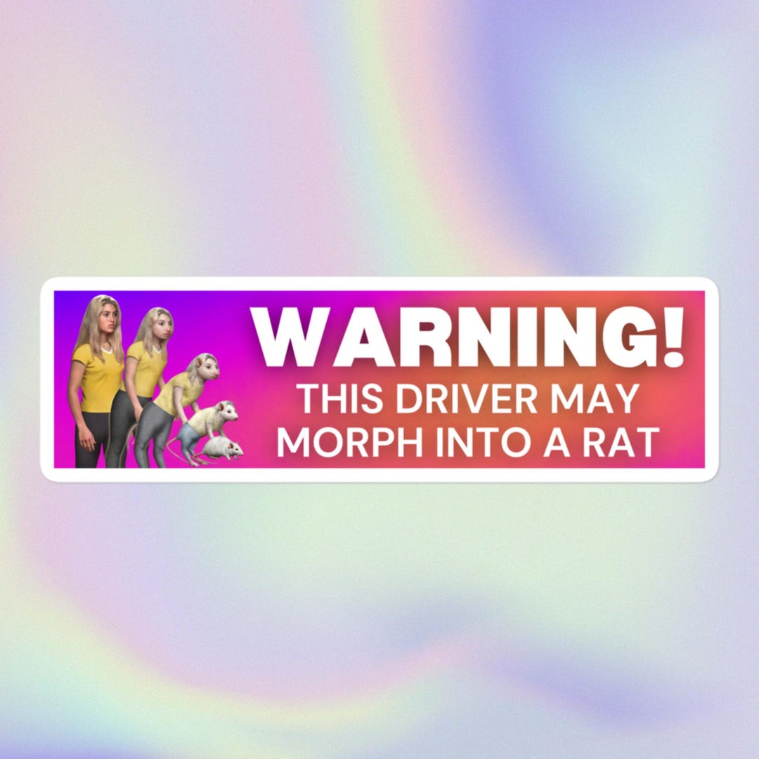 Warning This Driver May Morph Into a Rat | Funny Silly Sarcastic Random ...