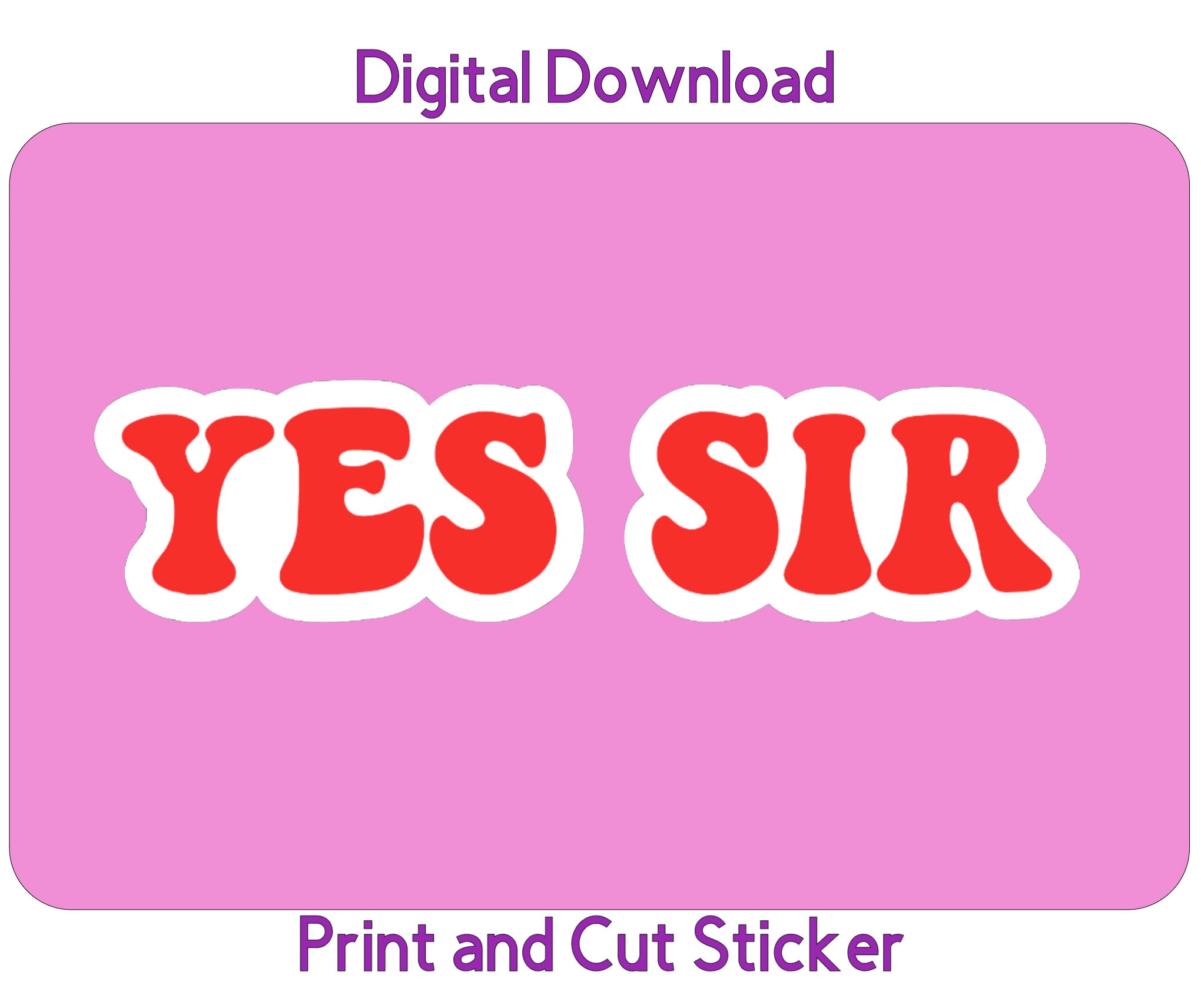 Yes Sir Printable Smut Sticker PNG Dark Romance Sticker Cricut Stickers ...