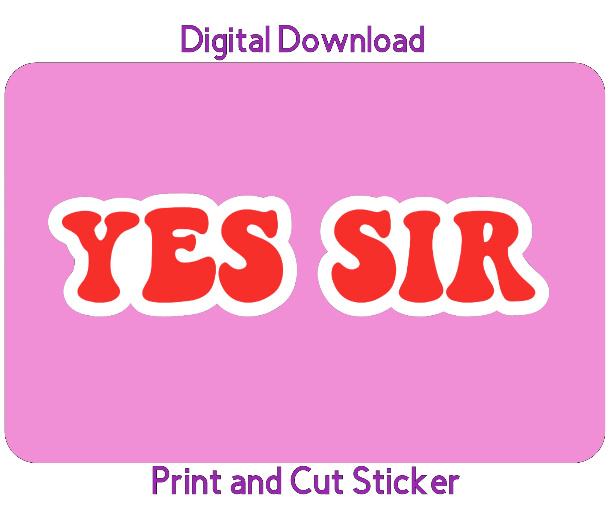 Yes Sir Printable Smut Sticker PNG Dark Romance Sticker Cricut Stickers ...