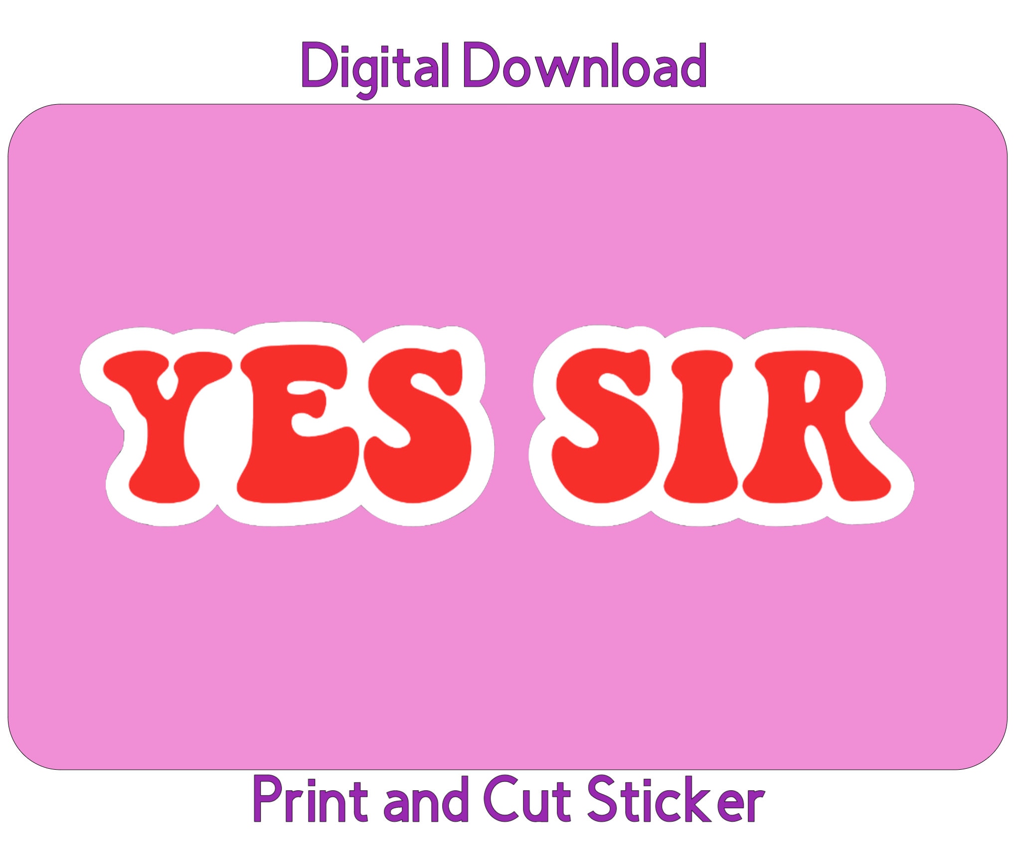 Yes Sir Printable Smut Sticker PNG Dark Romance Sticker Cricut Stickers ...