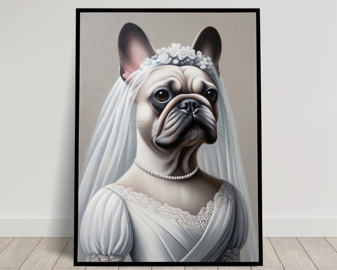 Portrait of a French Bulldog Wearing a Wedding Dress, Animal Wall Decor ...