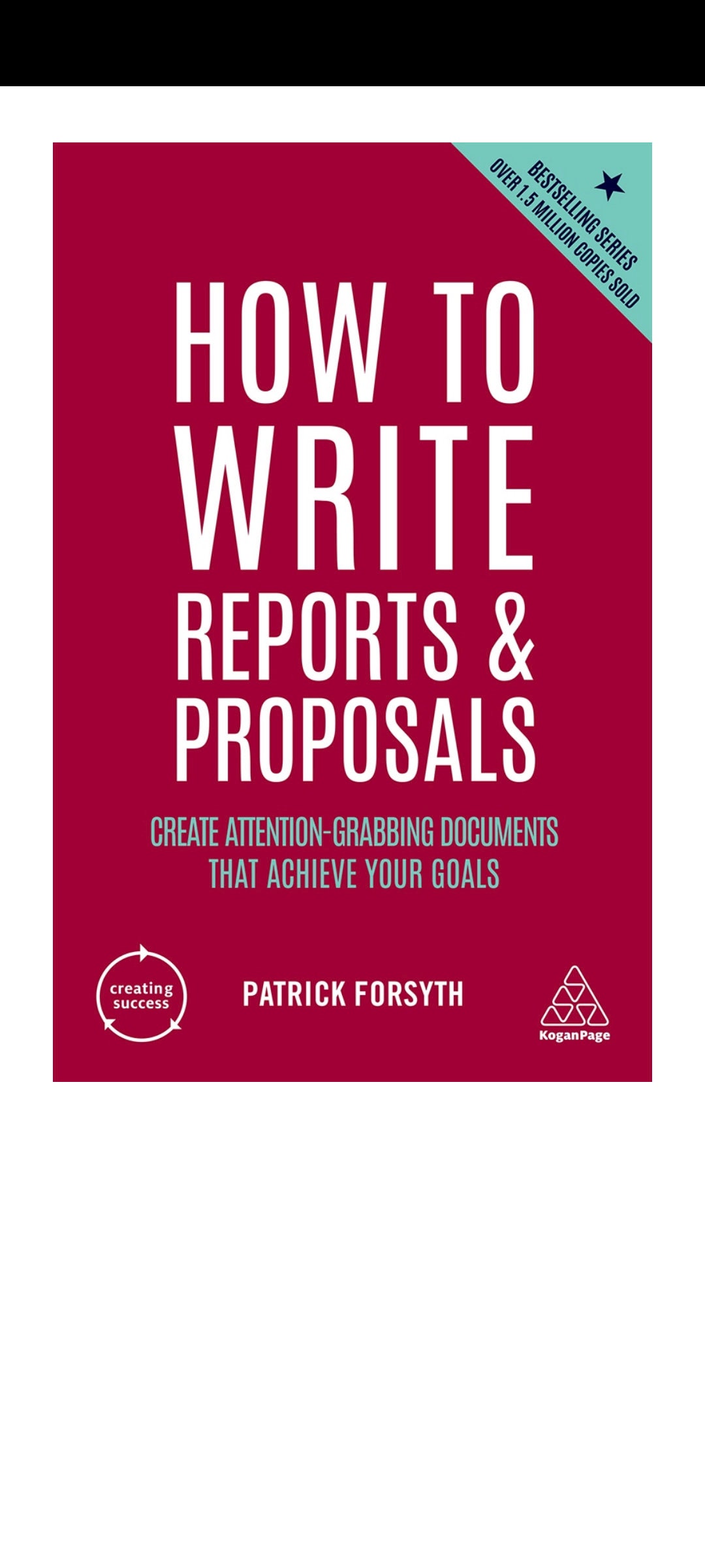 How to Write Reports and Proposals: Create Attention-grabbing Documents ...