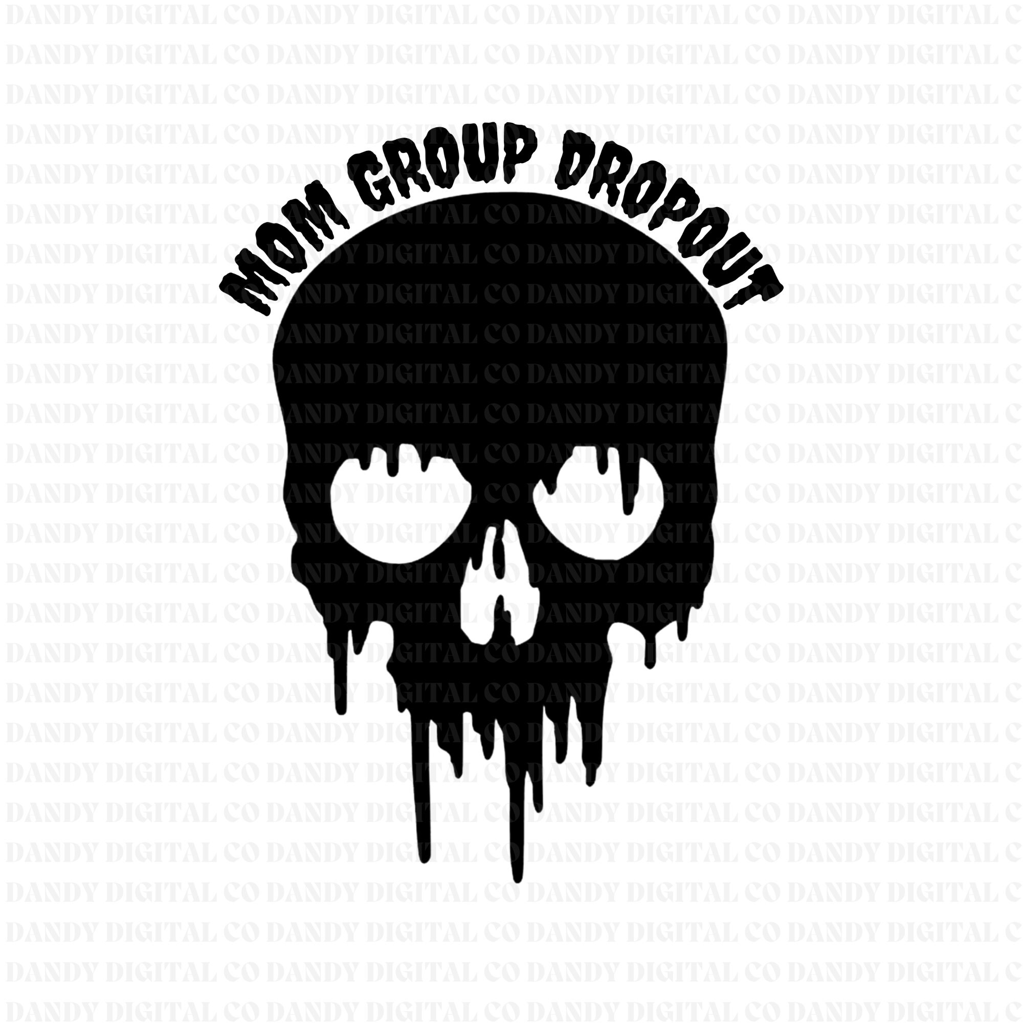 Mom Group Drop Out Mom Png Mama Png Funny Shirt Etsy