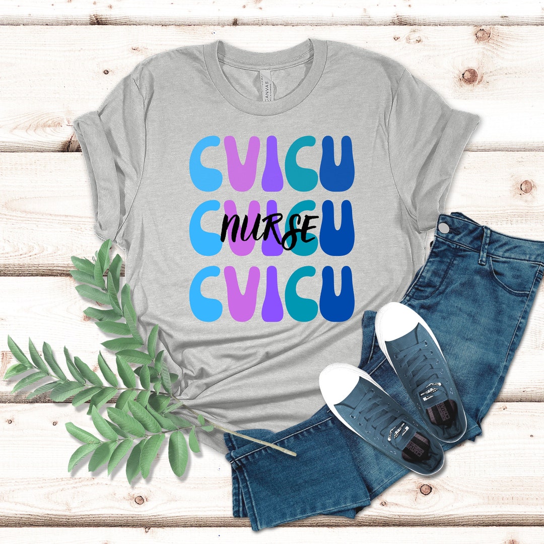 CVICU Nurse Shirt,nurse Tee,cvicu Nurse T Shirt,cvicu Shirt, ICU Nurse ...