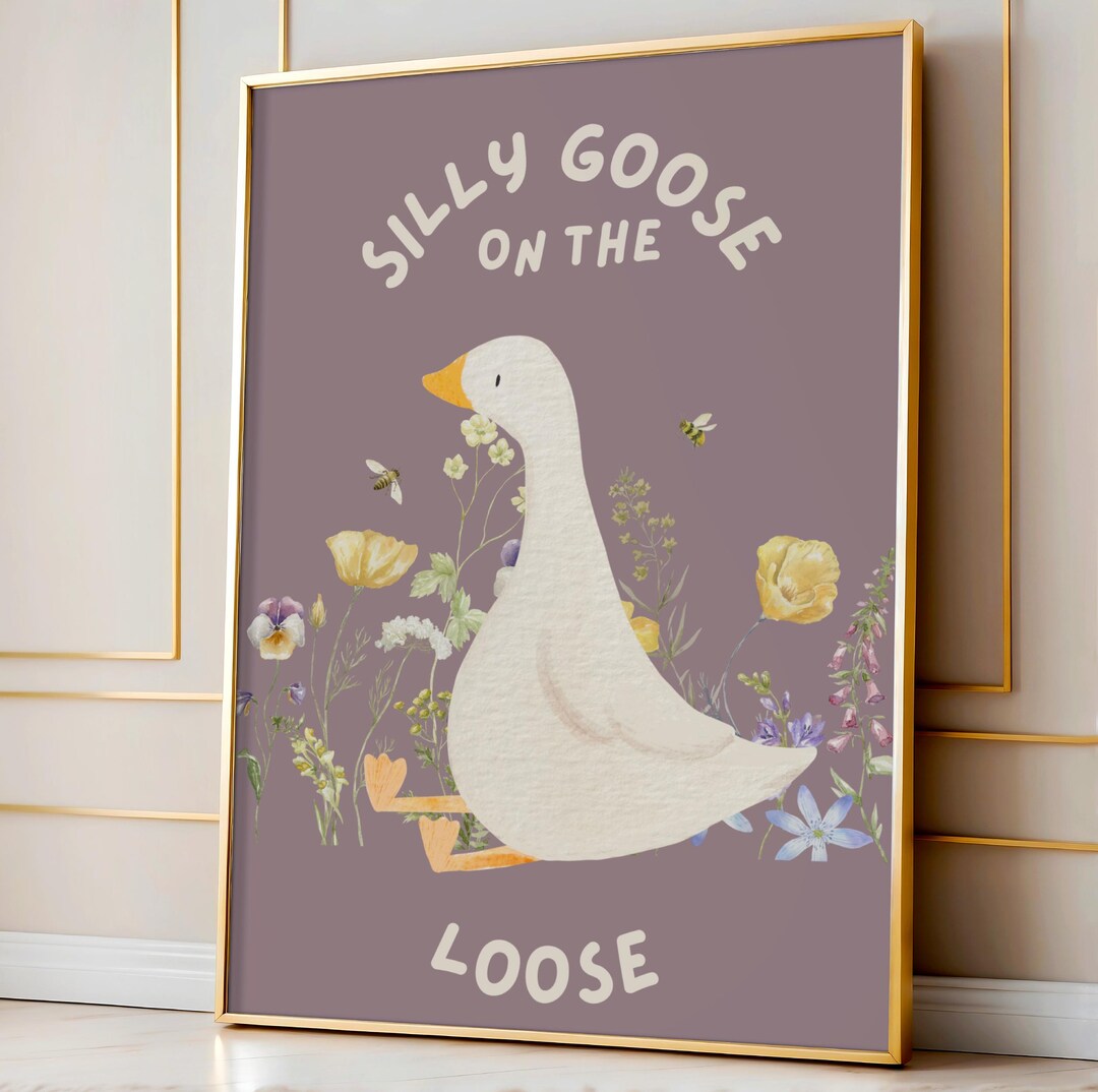 Silly Goose on the Loose Wall Art, Cute Wildflower Goose Poster, Goose ...