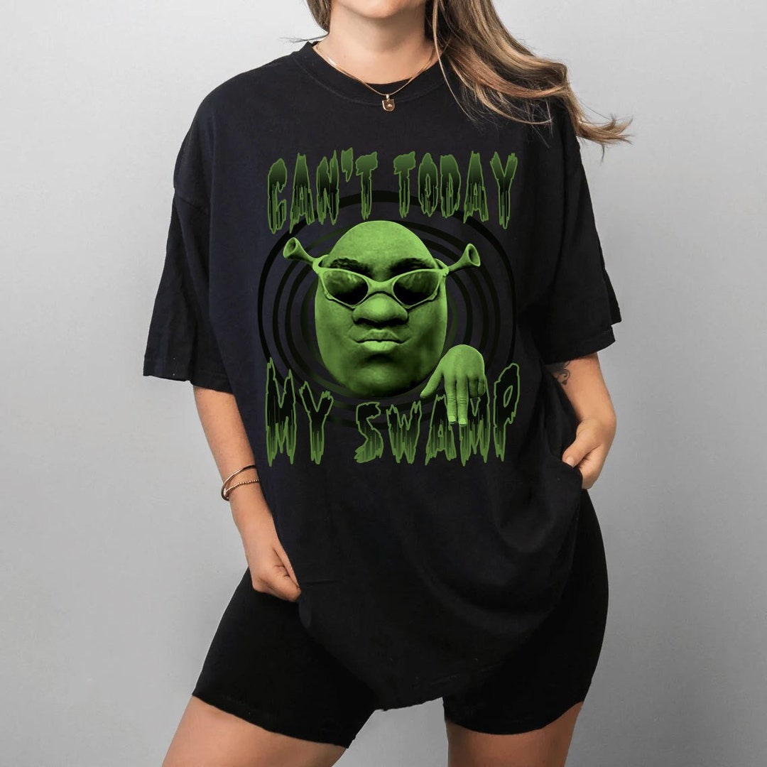 Cant Today My Swamped Shirt Shrek Tshirt Disney Fiona Princess Sweatshirt Sassy Shrek Shirt