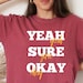 Comfort Colors® Yeah Sure Okay Shirt Gift for Fans, Kelsea Ballerini ...