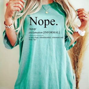 Comfort Colors® Nope Shirt Gift for Family Reunion, Sarcastic No Shirt ...