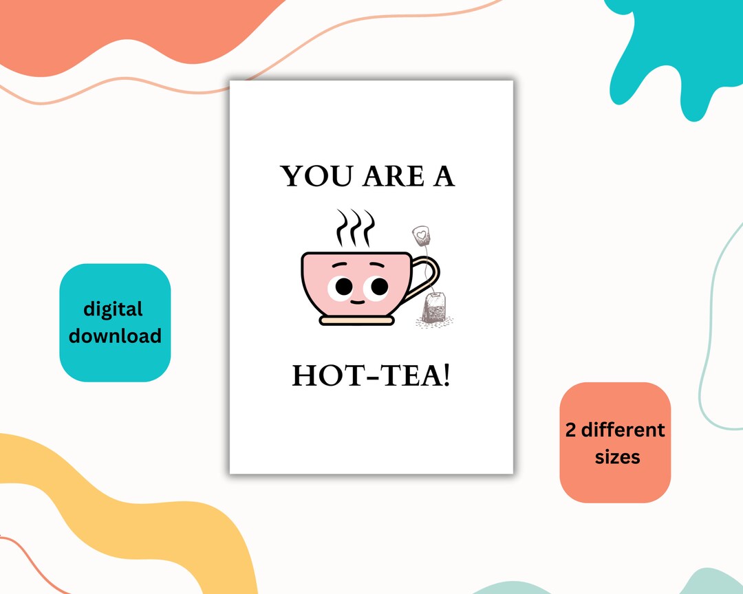 You Are a Hot-tea Digital Printable Valentines Card Digital Printable ...