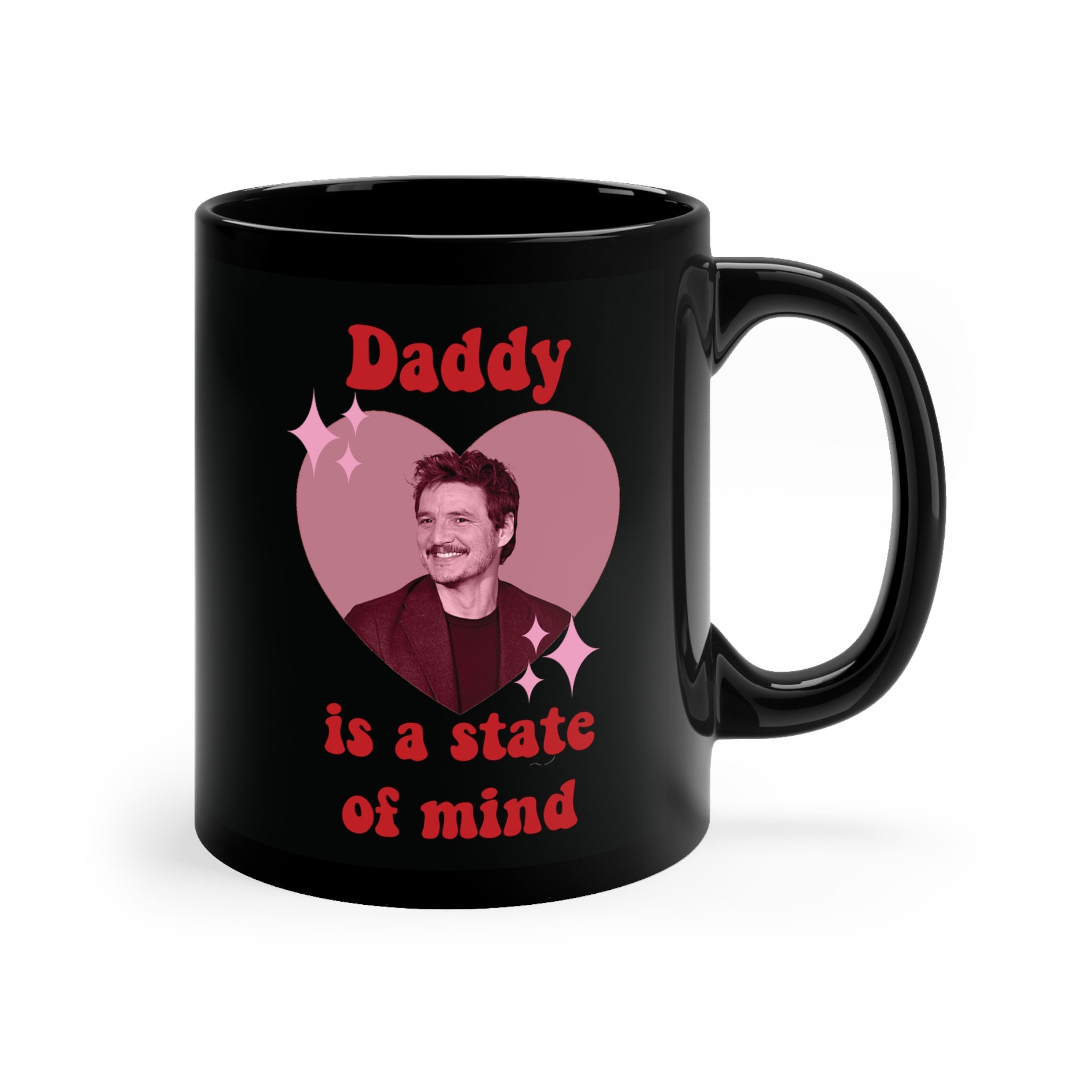 Daddy is a State of Mind - Pedro Pascal Mug - Coffee Mug - Pedro - Gift ...