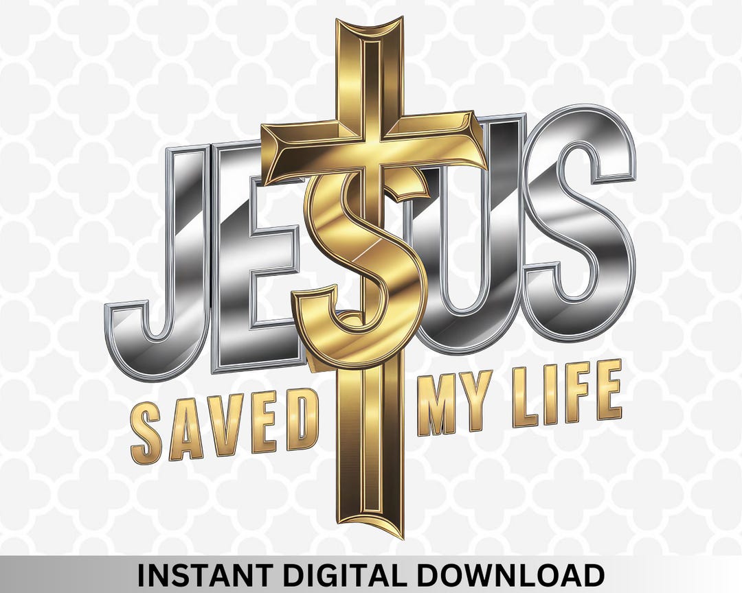 Jesus Saved My Life PNG: Christian Shirt Design (digital Download) - Etsy