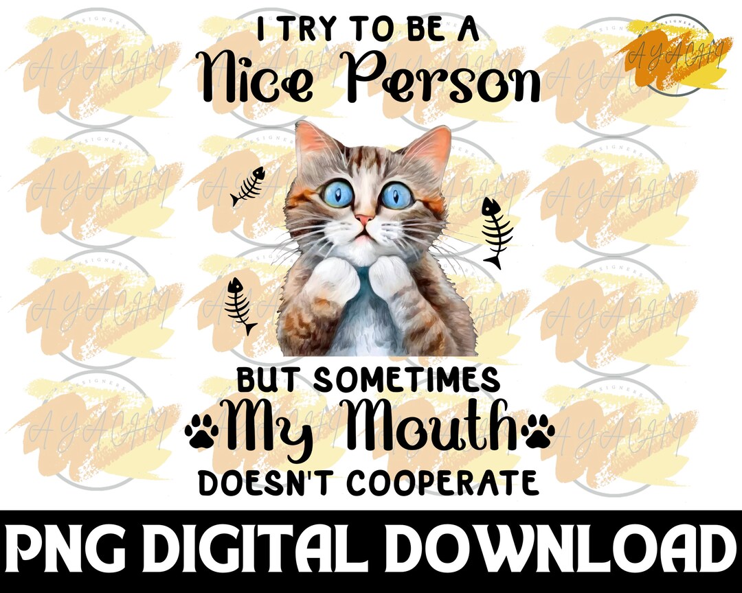 Funny Cat Saying PNG: Sarcastic Mouth Design (digital Download) - Etsy