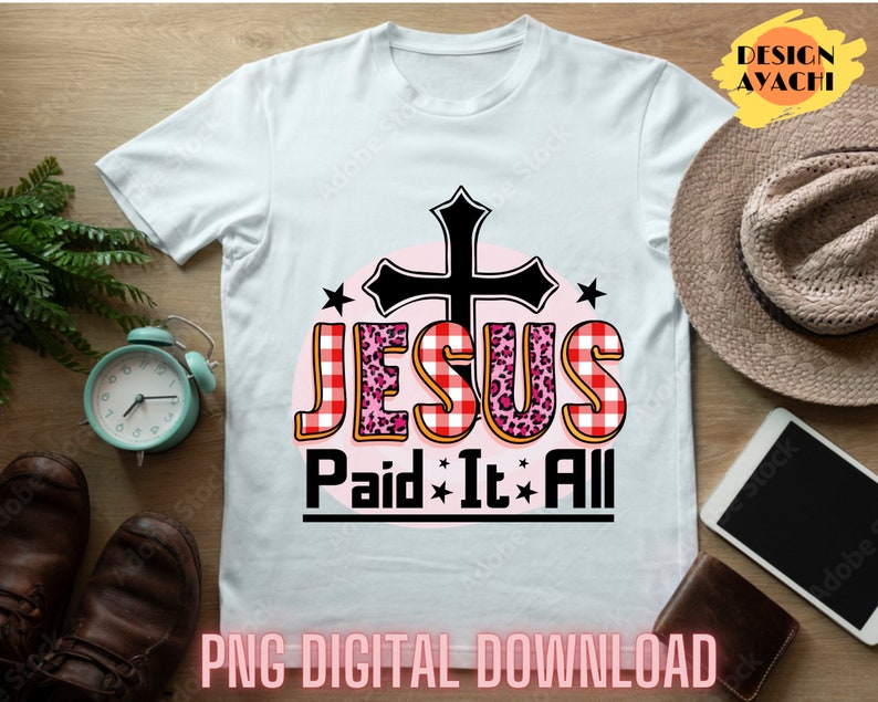 Jesus Paid It All PNG Jesus Sublimation Designs Downloads - Etsy