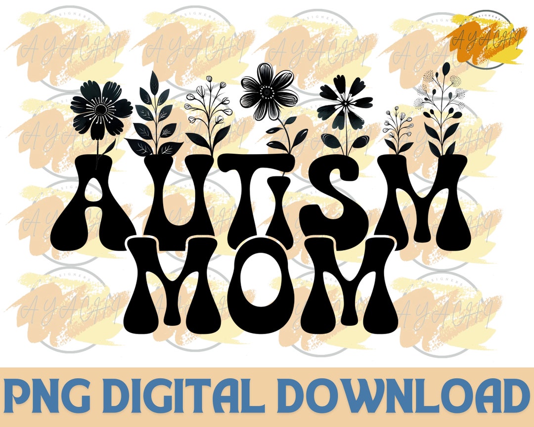 Autism Mom Floral PNG: Awareness Sublimation Design (digital Download ...