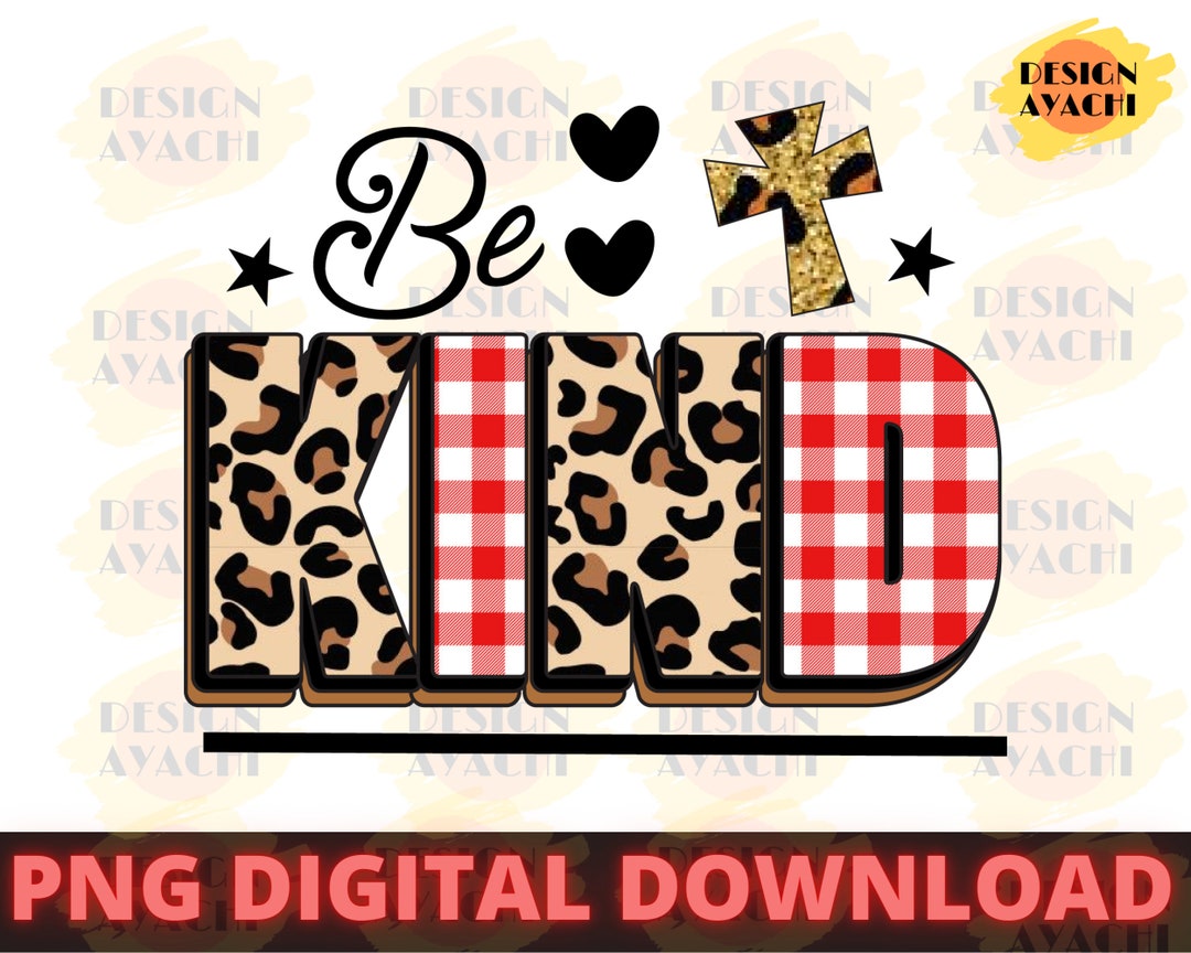 Be Kind PNG - Christian Sublimation Design, Kindness Png, Christian Png ...