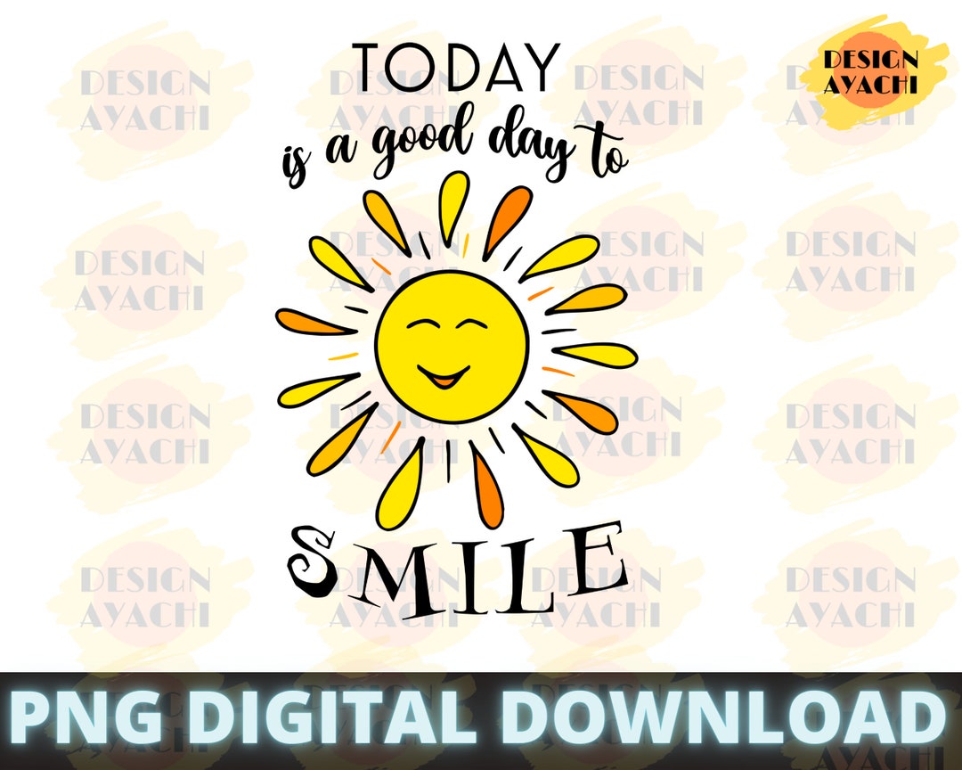 Today is a Good Day to Smile PNG - Positive Quote Png, Good Vibes ...