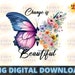 Change is Beautiful PNG Beautiful Png, Flower Butterfly Sublimation ...