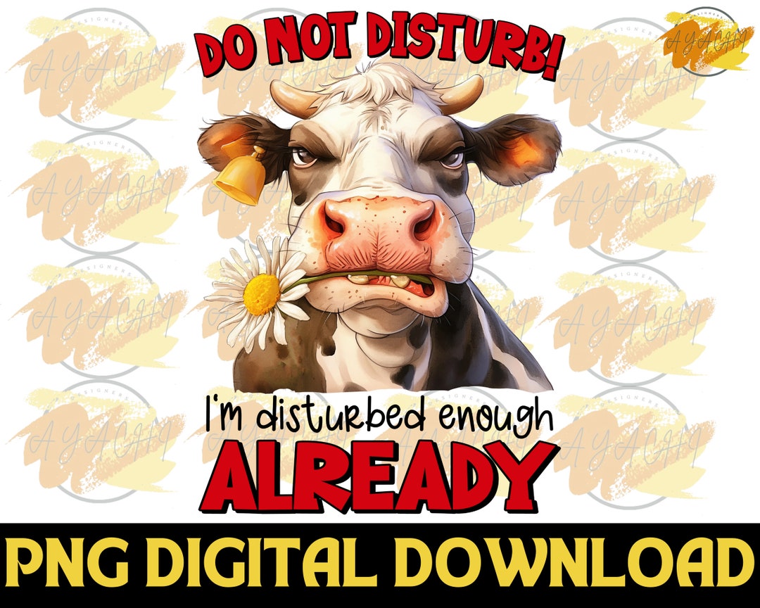 Sarcastic Cow Clipart PNG: Funny Quote, Do Not Disturb (digital ...