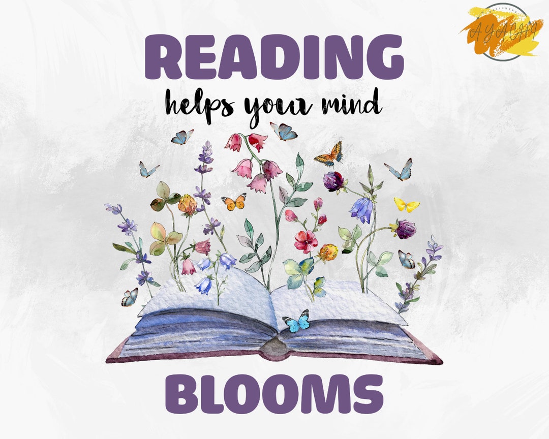 Reading Helps Your Mind Blooms PNG: Book Lover Design (digital Download ...