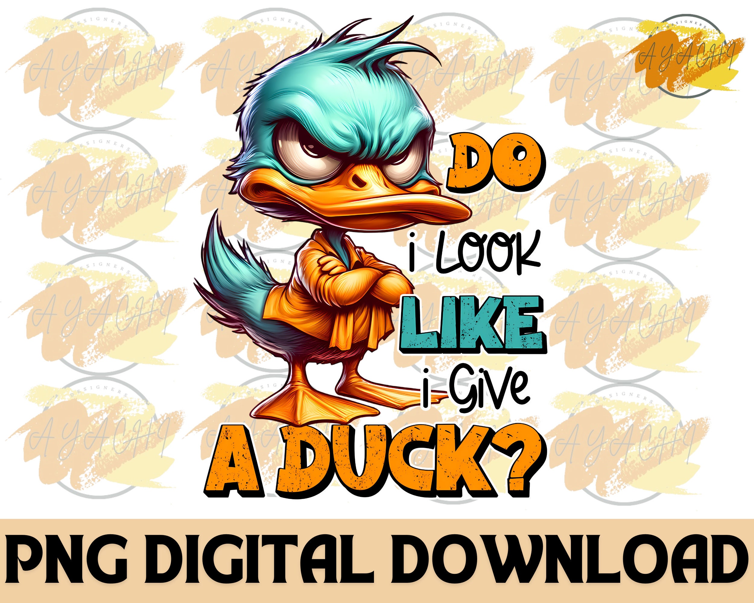 Do I Look Like I Give a Duck PNG - Funny Duck Sublimation , Sarcastic ...