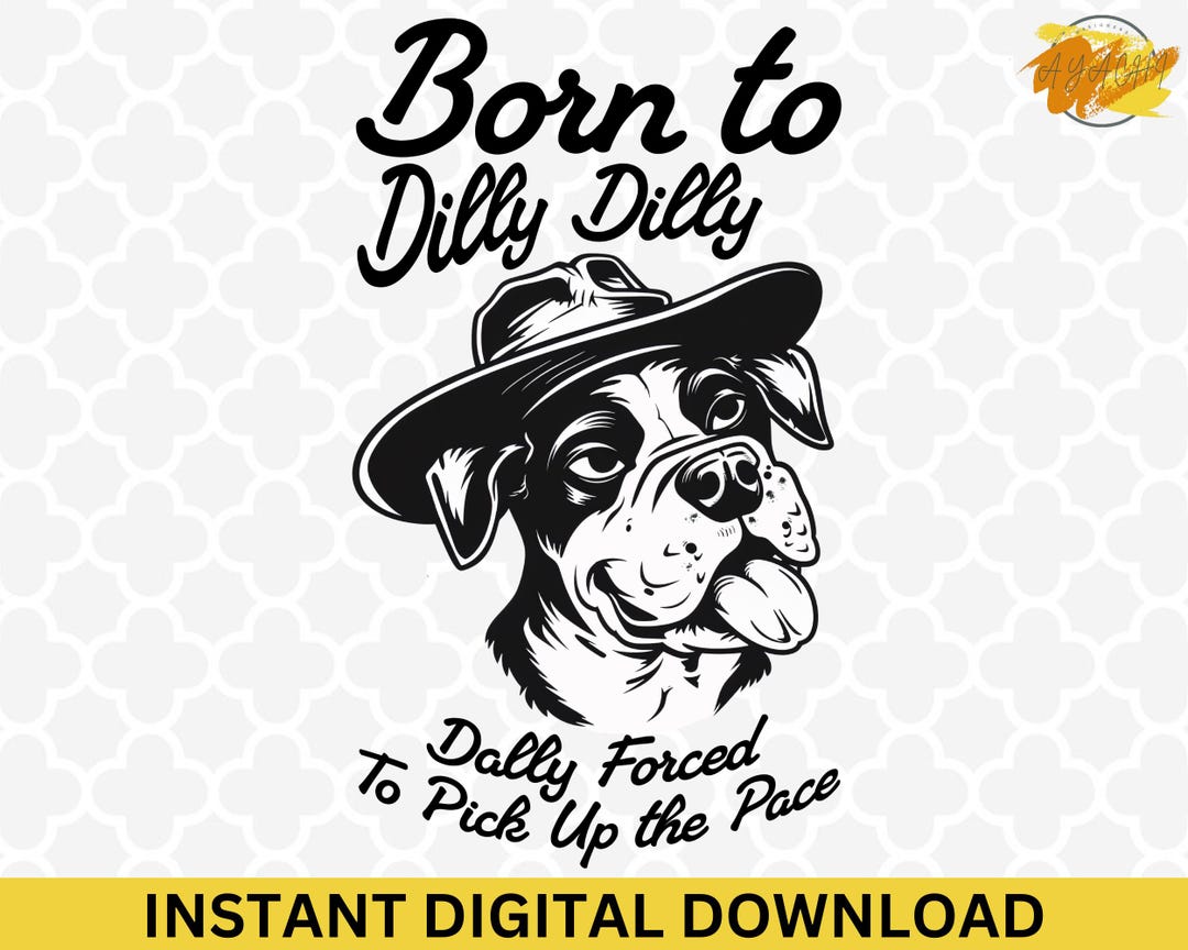 Born to Dilly Dally Clipart: Funny Dog PNG (digital Download) - Etsy