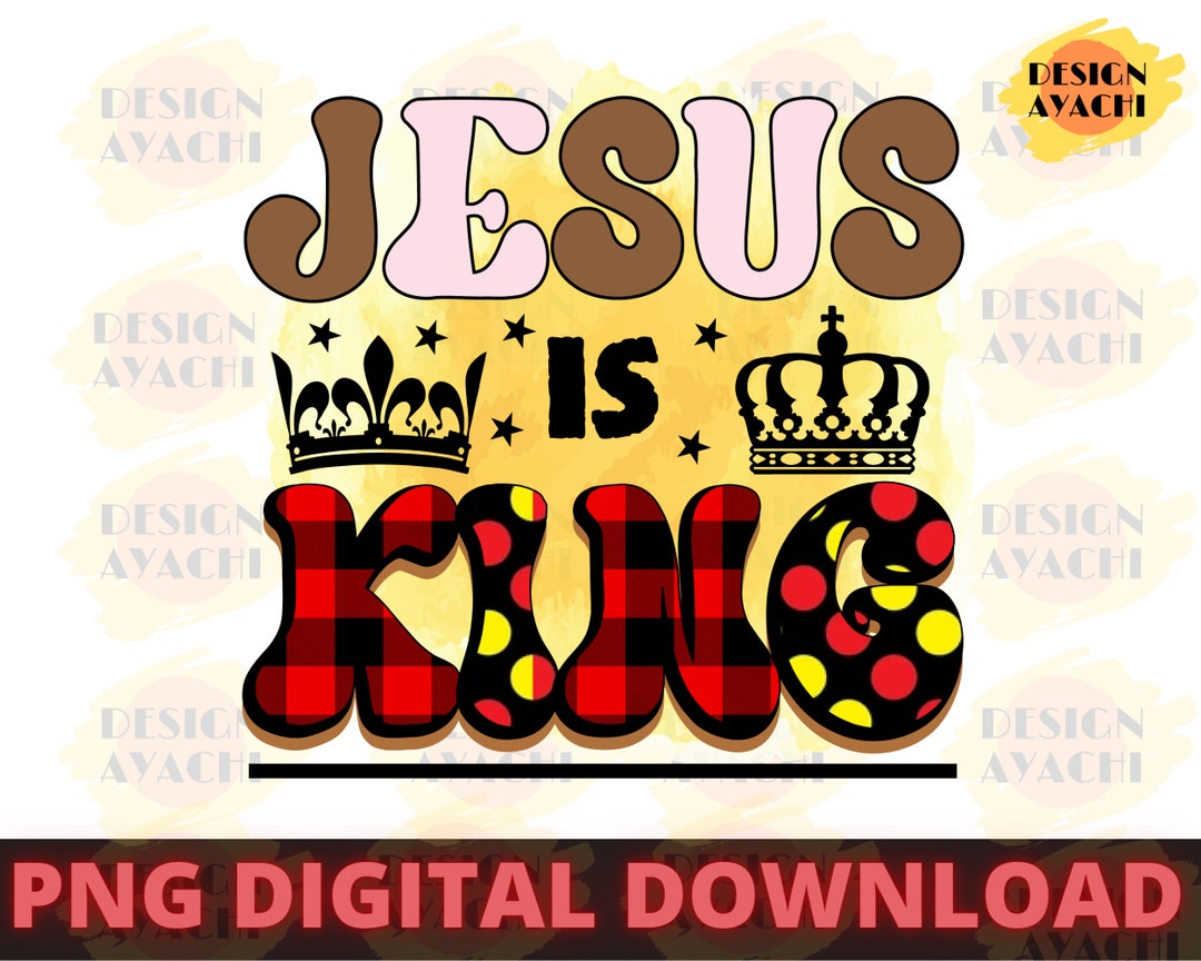 Jesus is King PNG - Bible Verse Png, Christian Sublimation Design ...