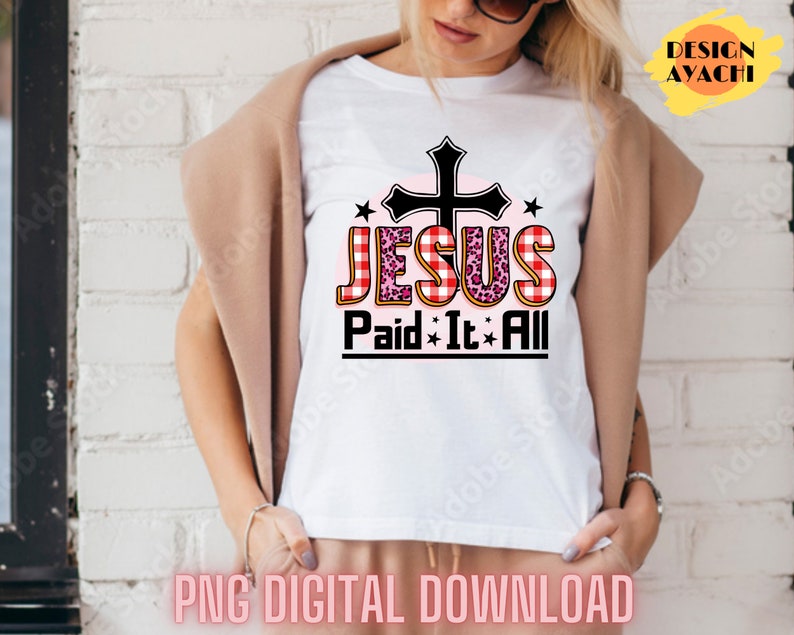 Jesus Paid It All PNG Jesus Sublimation Designs Downloads - Etsy